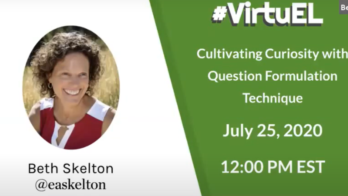 Recorded Webinar: Cultivating Curiosity with Question Formulation ...