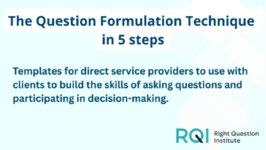 The Question Formulation Technique in 5 Steps - Right Question Institute